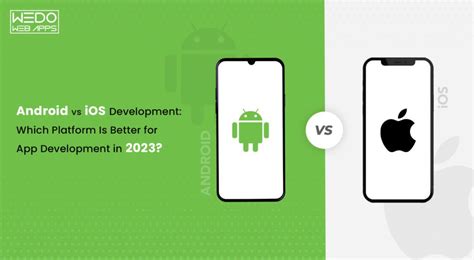 Android Vs IOS Development Whats Best In