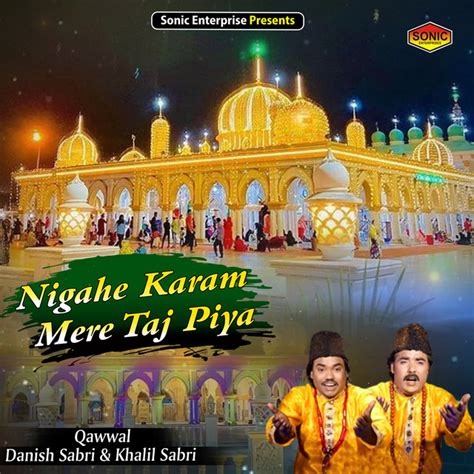 Nigahe Karam Mere Taj Piya Islamic Single By Danish Sabri Spotify