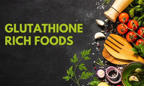 Top 5 Glutathione Rich Foods To Eat In India