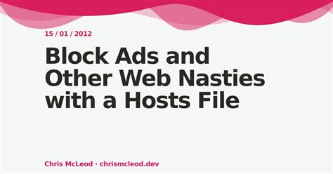 block ads and other web nasties with a hosts file — chris mcleod