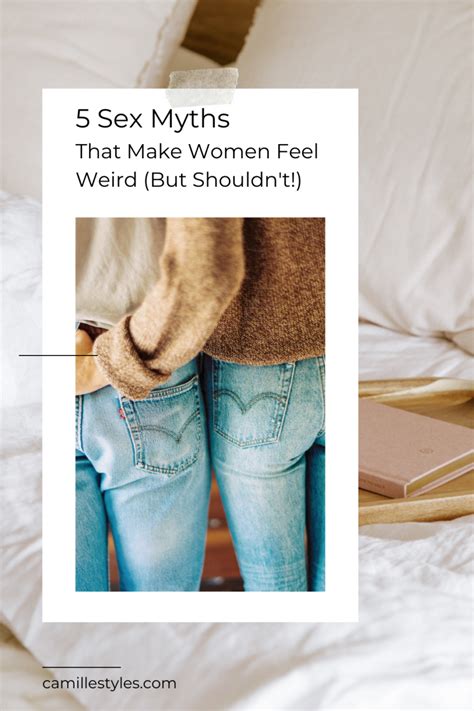 5 Sex Myths That Make People Feel Weird But Shouldn T