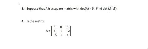 Solved Suppose That A Is A Square Matrix With Det A Chegg