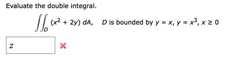 solved evaluate the double integral x2 2y da d is
