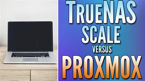TrueNAS Scale Vs Proxmox Which Should You Use