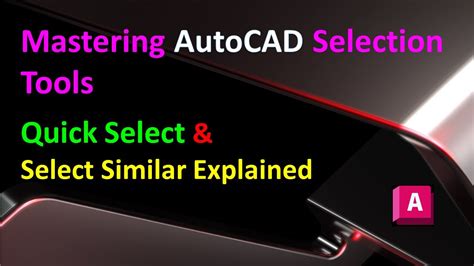 Mastering Autocad Selection Tools Quick Select And Select Similar Explained Youtube
