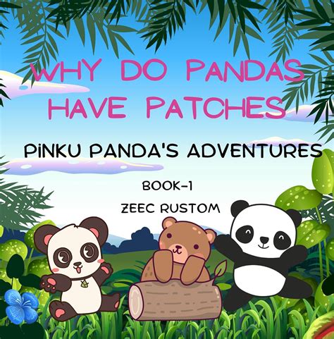 Why Do Pandas Have Patches Pinku Pandas Adventures Book 1 Ebook