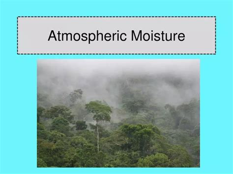 Ppt Atmospheric Moisture Powerpoint Presentation Free Download Id2533317