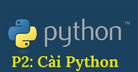Cách Cài đặt Python Trên Windows Macos Linux