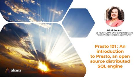 presto 101 an introduction to presto the open source distributed sql