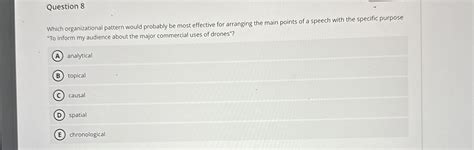 Solved Question 8which Organizational Pattern Would Probably