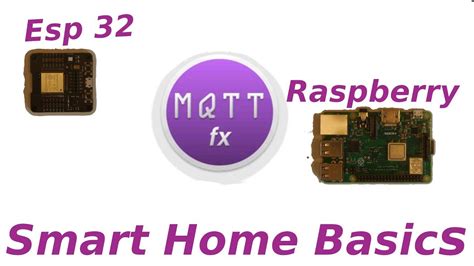 Smart Home Basics Mqtt Mosquitto And Esp 32 Mqtt Client Youtube