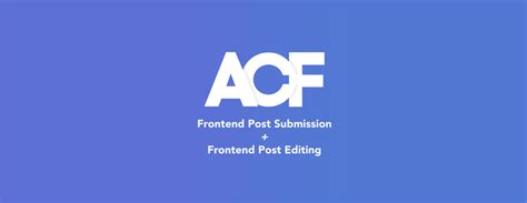 Frontend Post Submission And Edit With Advanced Custom Fields Itsmereal