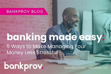 banking made easy 5 ways to make managing your money less stressful