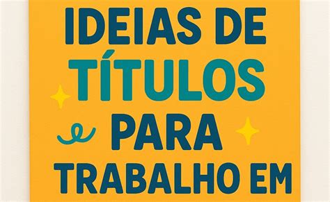 Ideias De Títulos Para Trabalho Em Cartolina Arte No Papel Online