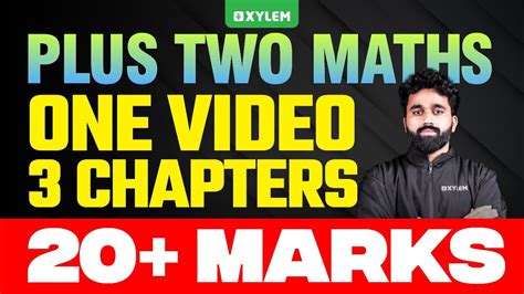 Plus Two Maths One Video 3 Chapters 20 Marks Xylem Plus Two Youtube