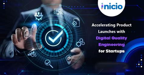 Accelerating Product Launches With Digital Quality Engineering For Startups Inicio