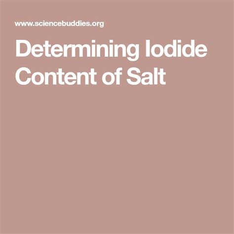 Determining Iodide Content Of Salt Science Project Iodide Salt