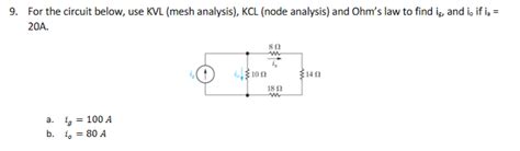Solved For The Circuit Below Use Kvl Mesh Analysis Kcl