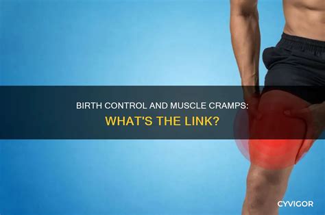 Birth Control And Muscle Cramps Whats The Link Cyvigor