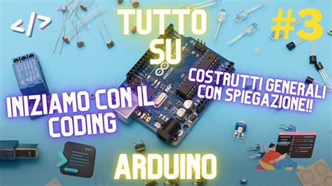 Tutto Su Arduino 3 Programmazione Arduino Dalla Teoria Alla Pratica