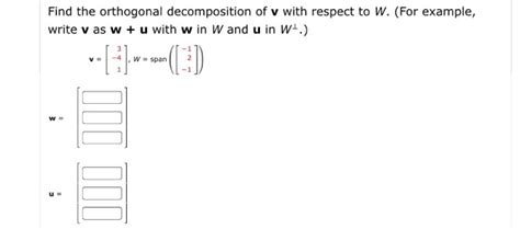 Solved Find The Orthogonal Decomposition Of V With Respect