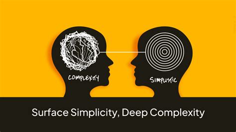 Surface Simplicity Deep Complexity