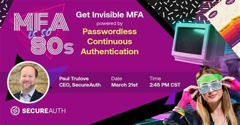 Secureauth Corporation On Linkedin Mfa Is So 80s Discover Secureauth