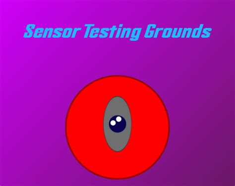 Sensor Testing Grounds By Yhac10 Sensor Testing Grounds By Yhac10