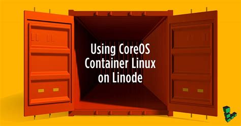 Use Coreos Container Linux On Linode Linode Docs