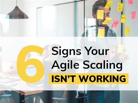 6 Signs Your Agile Scaling Isn T Working Excella