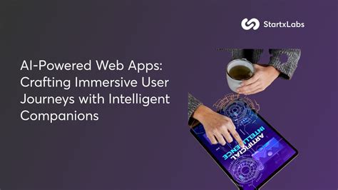 Ai Powered Web Apps Crafting Immersive User Journeys With Intelligent Companions By