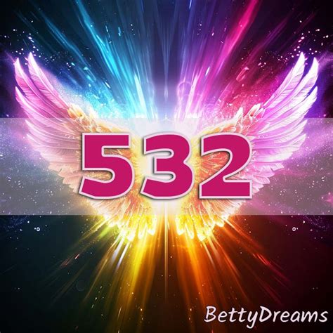 532 Angel Number Surprising And Powerful Meanings Bettydreams