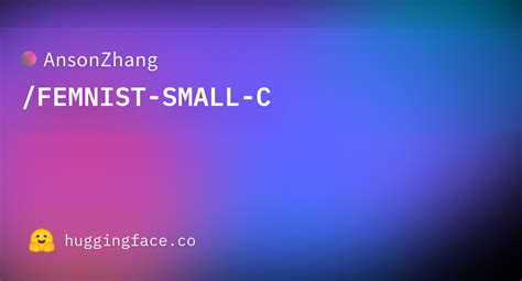 Ansonzhangfemnist Small C · Datasets At Hugging Face