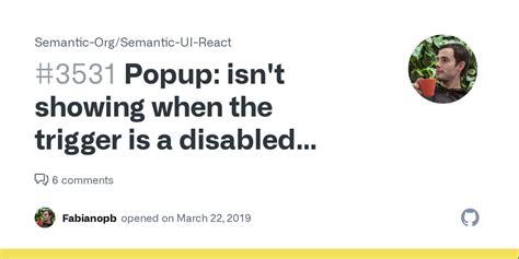 Popup Isnt Showing When The Trigger Is A Disabled Button · Issue 3531 · Semantic Orgsemantic