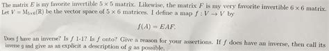 Solved The Matrix E 1 My Favorite Invertible 5 5 Matrix Chegg Com