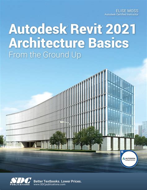 Autodesk Revit 2021 Architecture Basics Book Isbn 978 1 63057 356 0 Sdc Publications