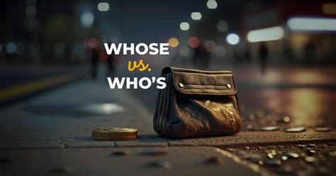 Whose Vs Whos Leurs Différences Et Leurs Utilisations