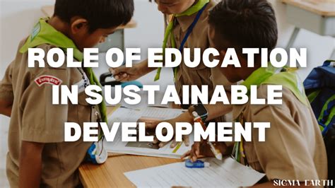 Role Of Education In Sustainable Development Sigma Earth