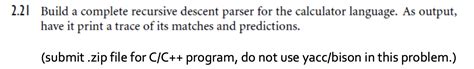 Solved 221 Build A Complete Recursive Descent Parser For