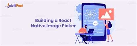 How To Use React Native Image Picker Intellipaat