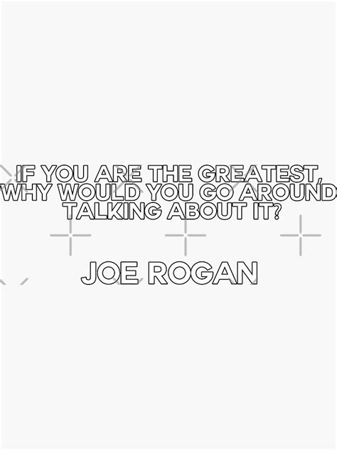 famous joe rogan quote sticker for sale by dualogy redbubble