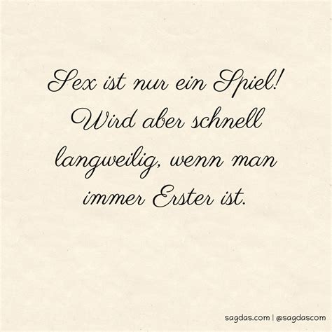 Spruch Sex Ist Nur Ein Spiel Wird Aber Schnell Sagdas