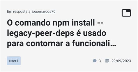 O Comando Npm Install Legacy Peer Deps é Usado Para Contornar A Funcionalid · User1 · Tabnews
