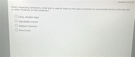 Solved When Inspecting Containers What Tool Is Used To Make On The