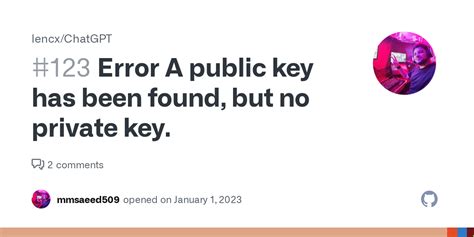 Error A Public Key Has Been Found But No Private Key · Issue 123 · Lencxchatgpt · Github