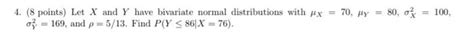 Solved 4 8 Points Let X And Y Have Bivariate Normal