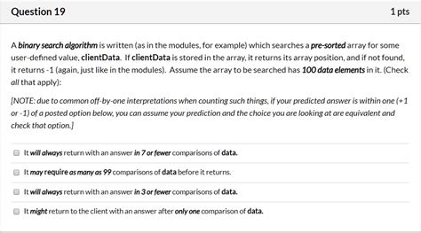 Question 19 1 Pts A Binary Search Algorithm Is Written As In The