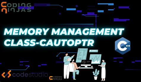 Memory Management Class Cautoptr Naukri Code 360