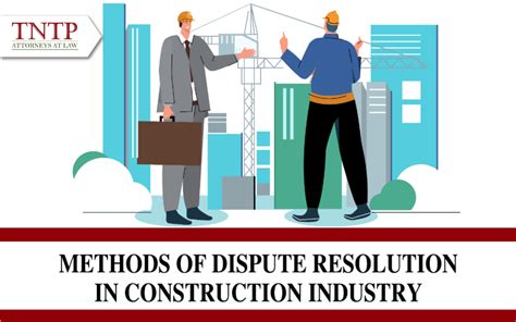 Methods Of Dispute Resolution In The Construction Industry Tntp