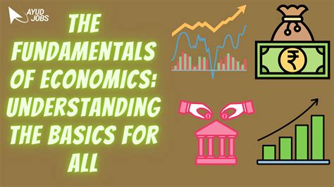 The Fundamentals Of Economics Understanding The Basics For All Ayud Blog College